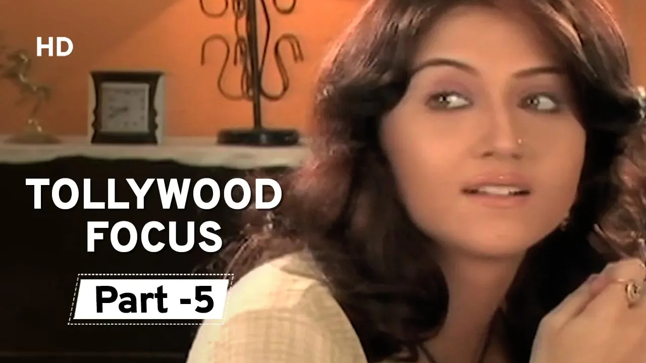 Watch Tollywood Focus - Movie In Part 05 | Swastika Mukherjee ...