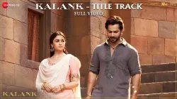 Watch Kalank Title Track - Full Video | Madhuri Sonakshi Alia Sanjay ...