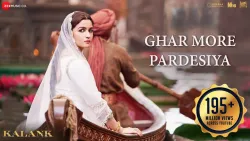 شاهد Ghar More Pardesiya - Full Video| Kalank | Varun, Alia & Madhuri ...