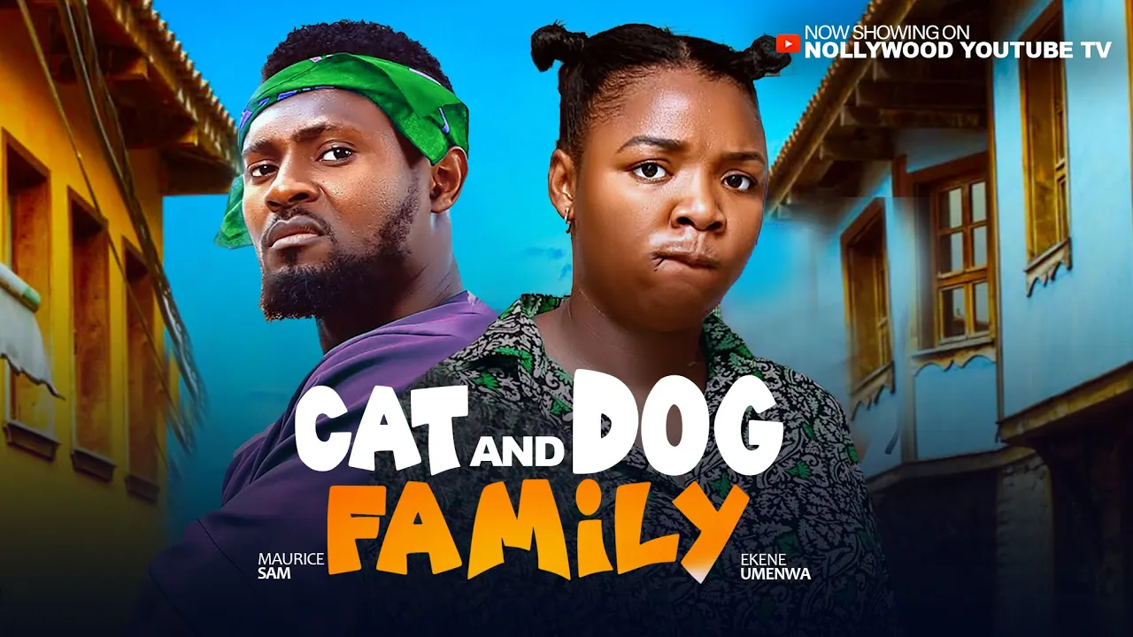 Regardez CAT AND DOG FAMILY - MAURICE SAM , EKENE UMENWA nigerian ...