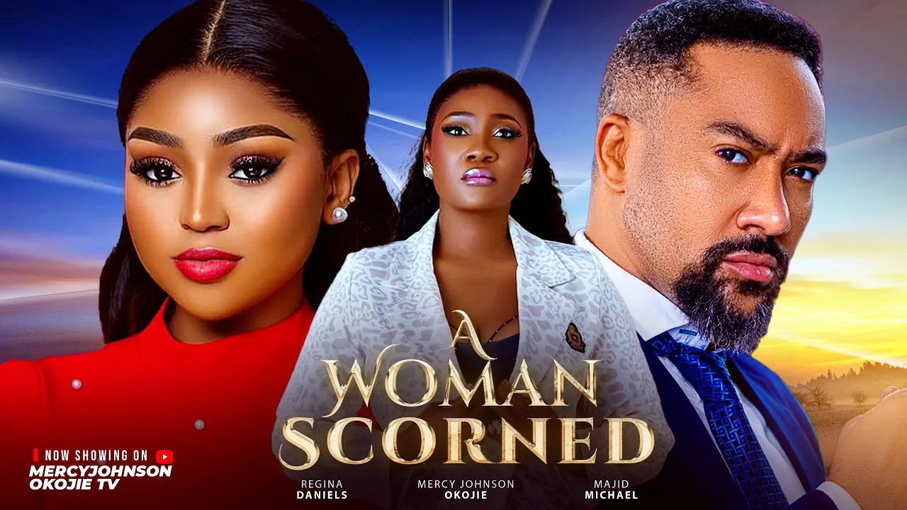 Watch A WOMAN SCORNED (THE MOVIE) MERCY JOHNSON, REGINA DANIELS, MAJID ...