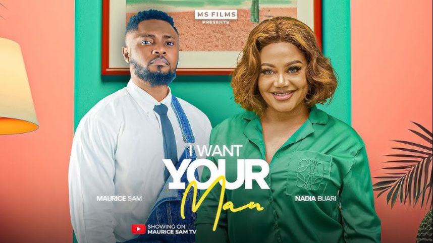 Regardez I WANT YOUR MAN - MAURICE SAM, NADIA BUARI, 2025 Latest Full ...